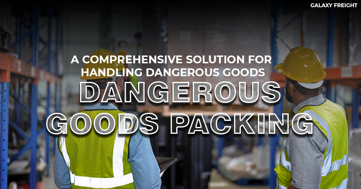 Dangerous Goods Packing | Galaxy Freight