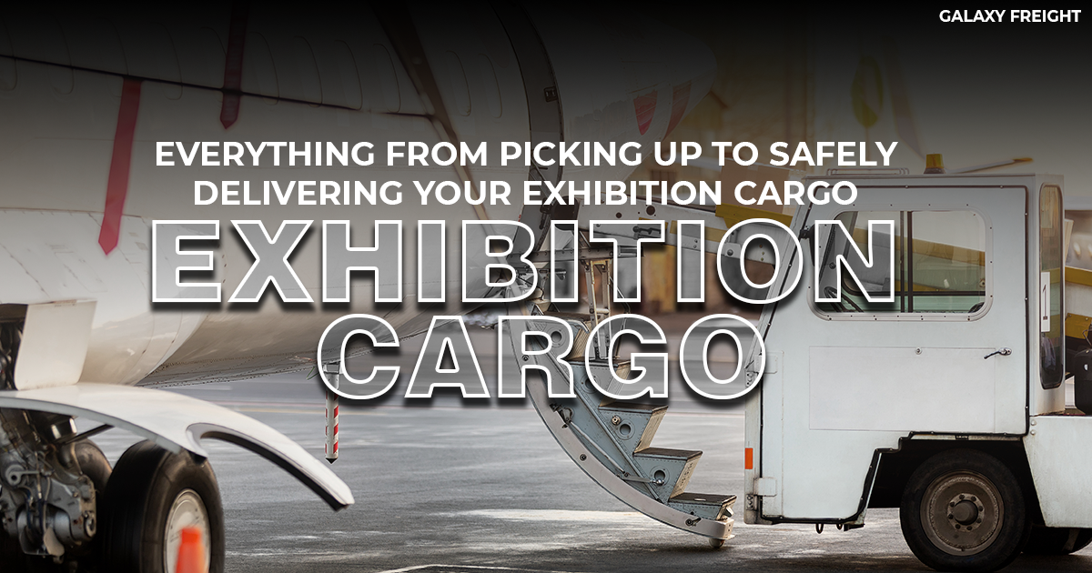 Exhibition Cargo | Galaxy Freight