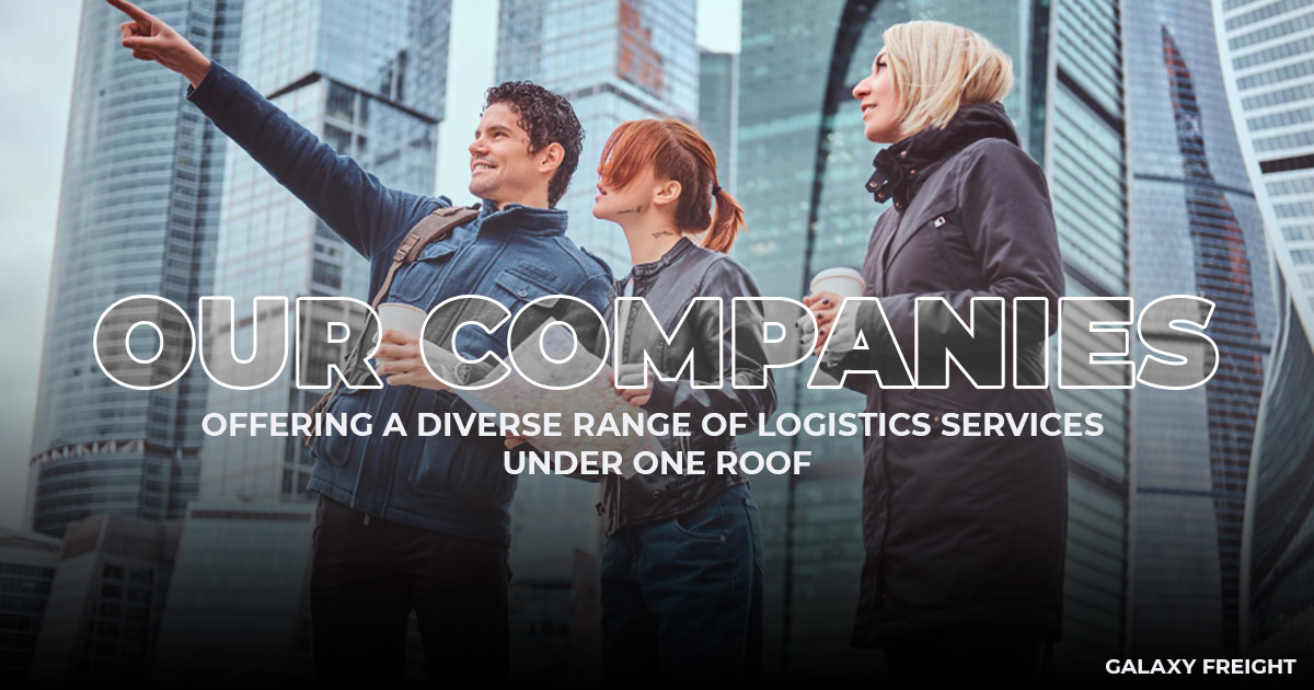 Leaders among Freight Forwarding companies - Galaxy Freight